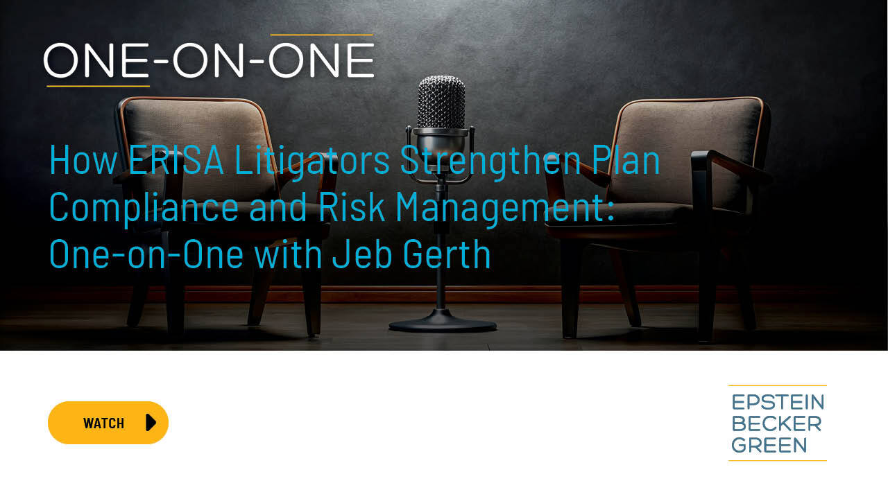 Video: How ERISA Litigators Strengthen Plan Compliance and Risk ...